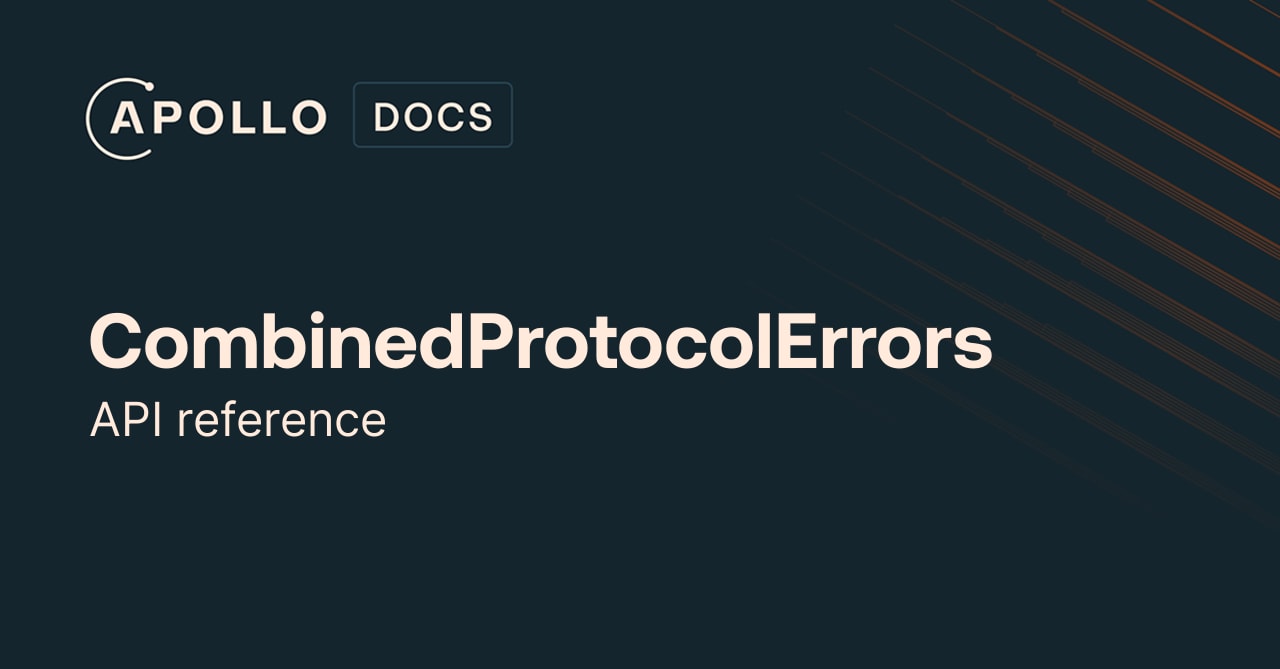CombinedProtocolErrors - Apollo GraphQL Docs